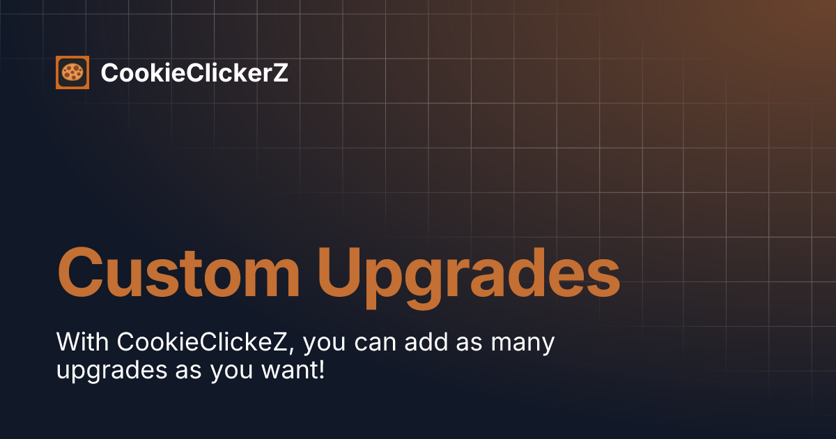 Custom Upgrades | CookieClickerZ